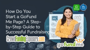 How Do You Start a GoFundMe Page? Step-by-Step Guide to Fundraising