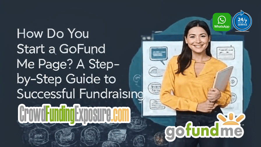 How Do You Start a GoFundMe Page? Step-by-Step Guide to Fundraising