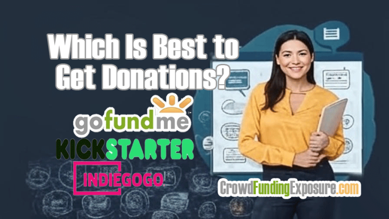 GoFundMe, Kickstarter, Indiegogo Which Is Best to Get Donations?